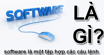 Software Là Gì? Tìm Hiểu Về Software Là Gì?